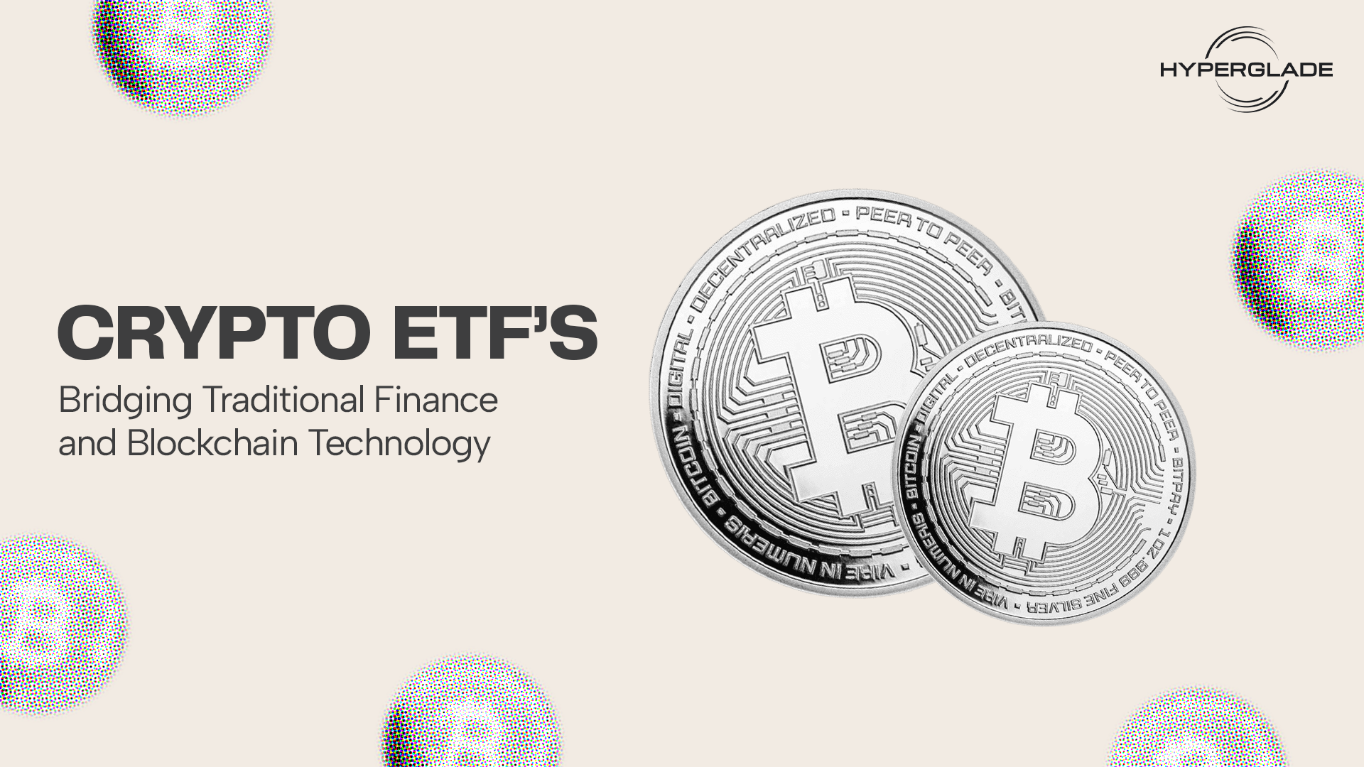 Crypto ETFs: Bridging Traditional Finance and Blockchain Technology